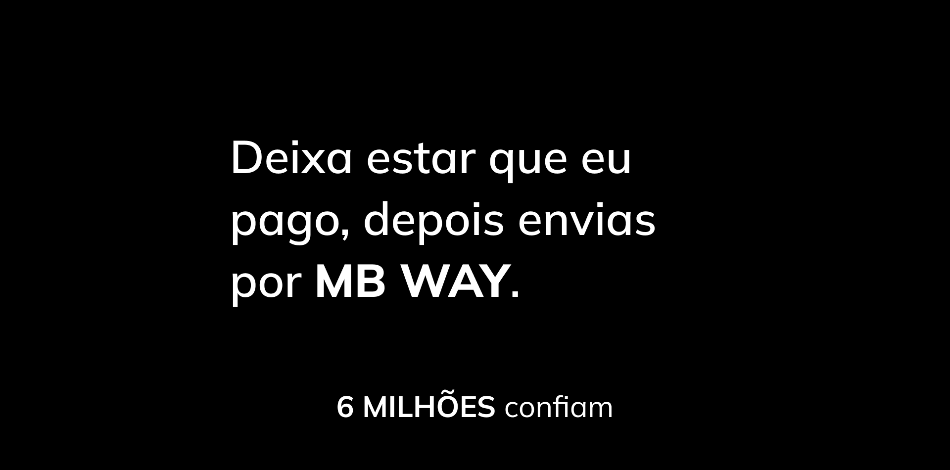 6 Milhões - MB WAY